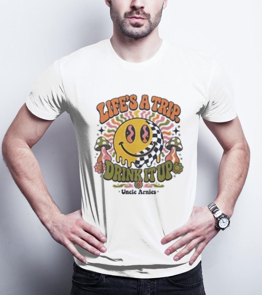Life's A Trip Drink It Up Smiley Uncle Arnies Psychedelic Mushroom Vibes T-Shirt