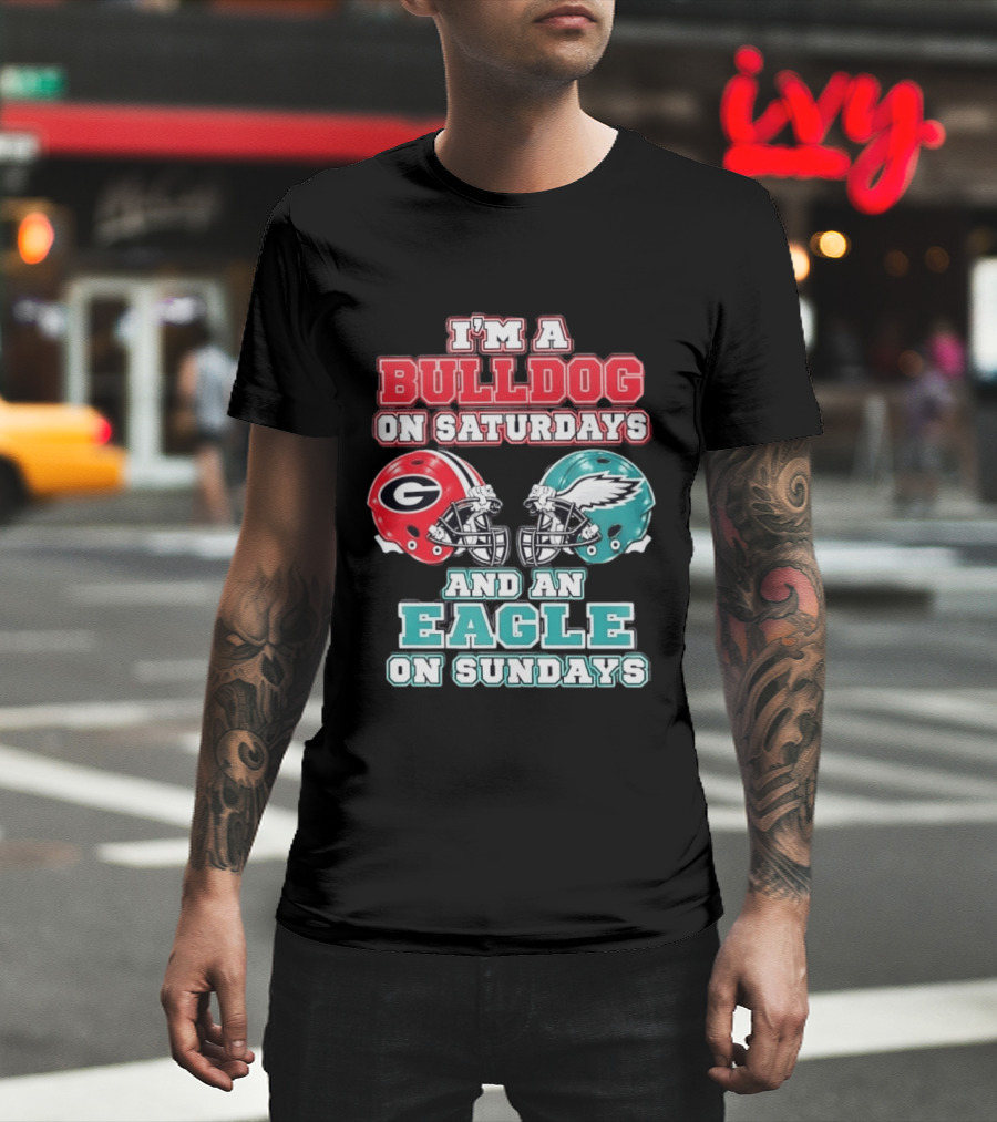 I'm A Bulldog On Saturdays Georgia Eagles Sundays T-Shirt