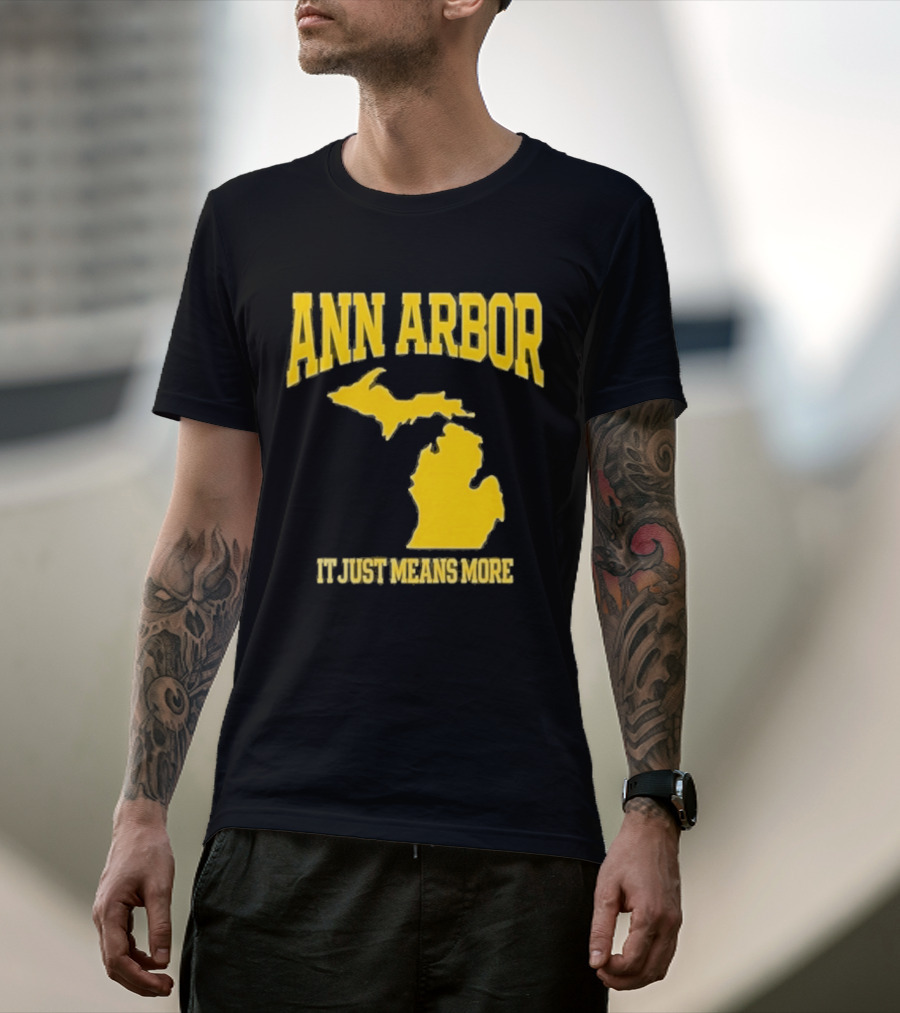 Ann Arbor Michigan It Just Means More Yellow Text Map T-Shirt