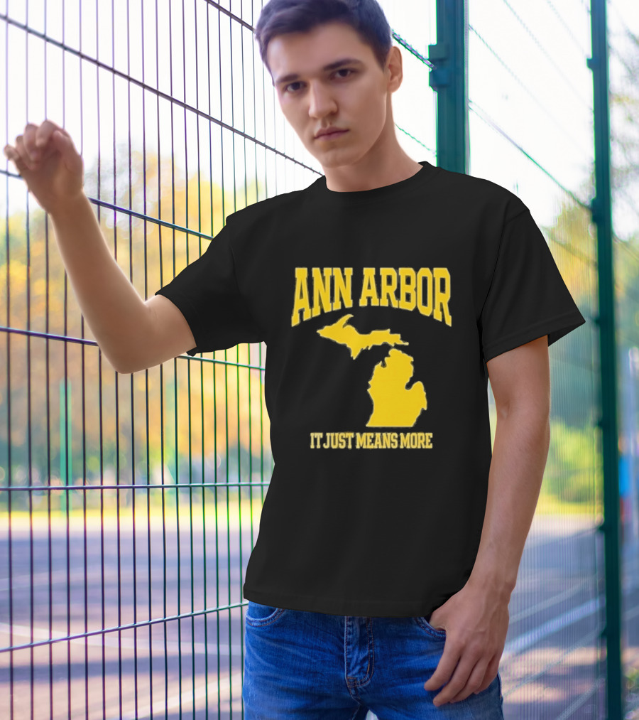 Ann Arbor Michigan It Just Means More Yellow Text Map T-Shirt