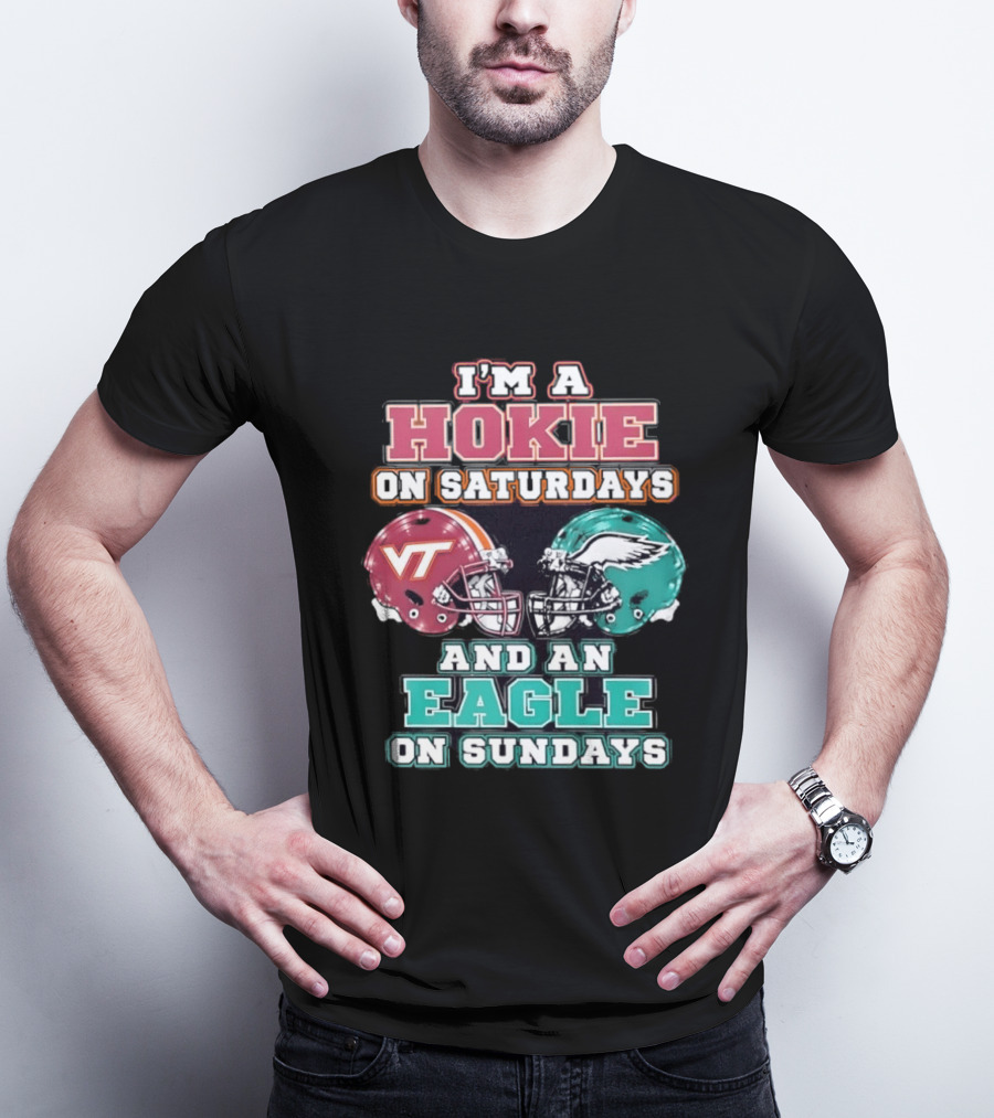 I'm A Hokie On Saturdays With VT And An Eagle On Sundays T-Shirt