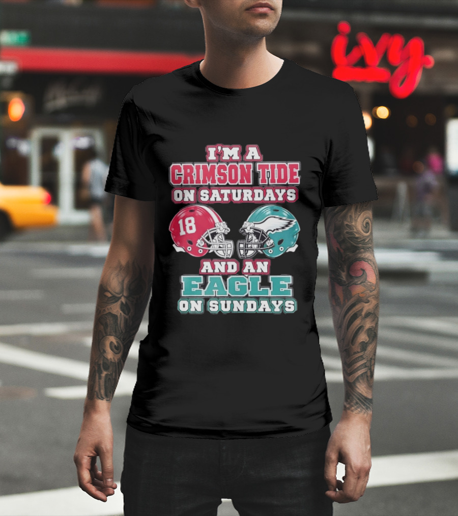 I'm A Crimson Tide On Saturdays And An Eagle On Sundays T-Shirt