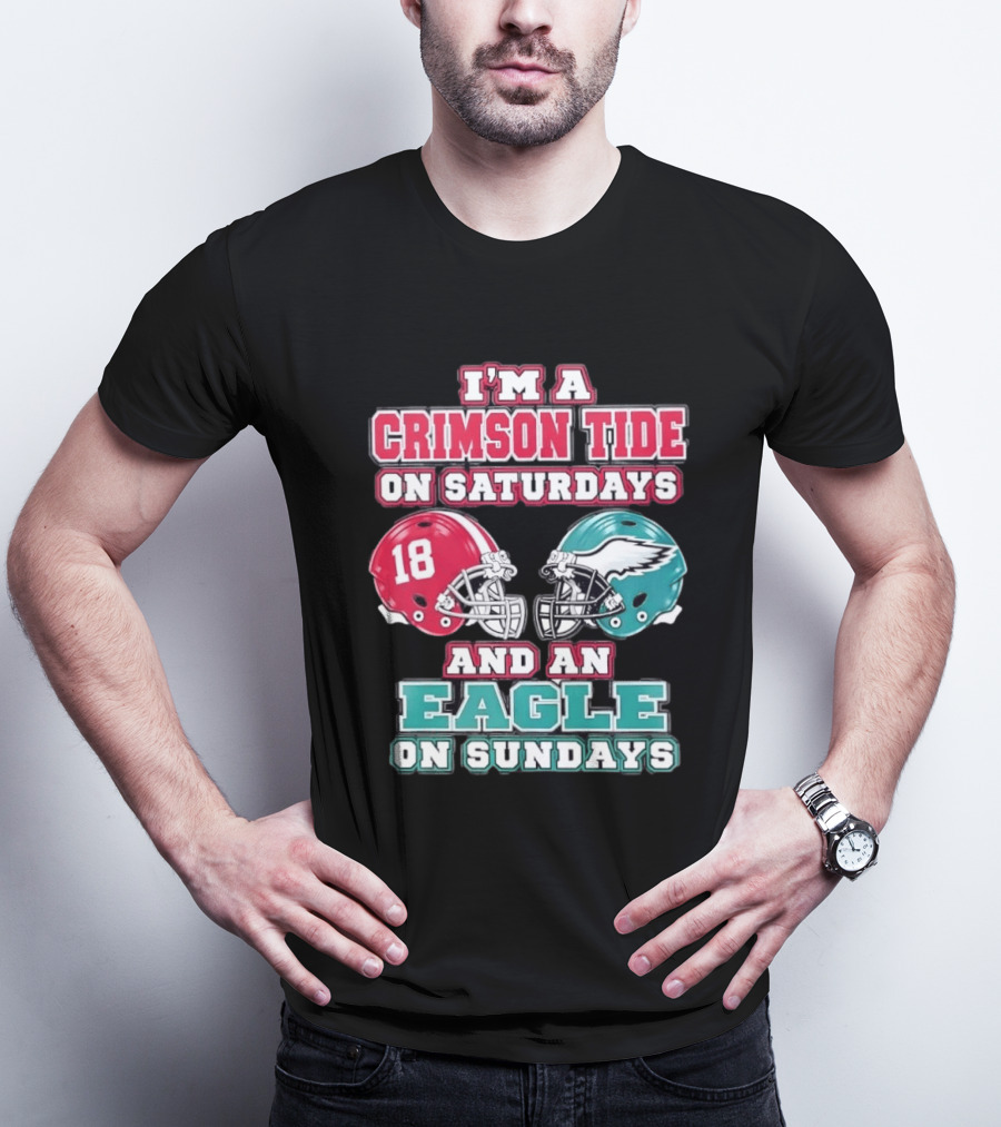 I'm A Crimson Tide On Saturdays And An Eagle On Sundays T-Shirt