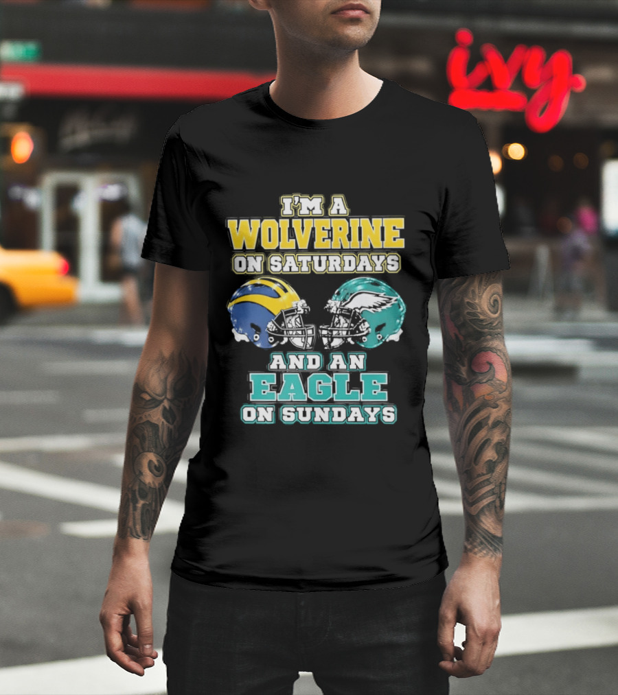 I'm A Wolverine On Saturdays And An Eagle On Sundays Football Spirit T-Shirt