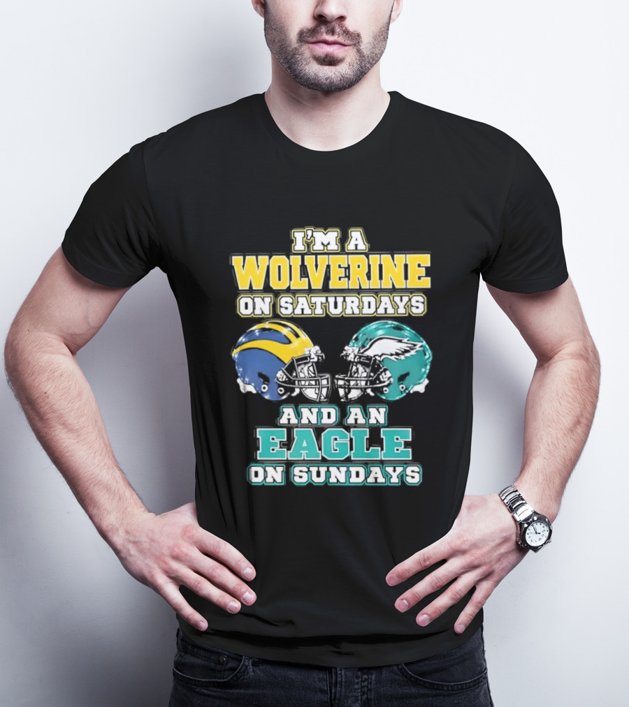 I'm A Wolverine On Saturdays And An Eagle On Sundays Football Spirit T-Shirt