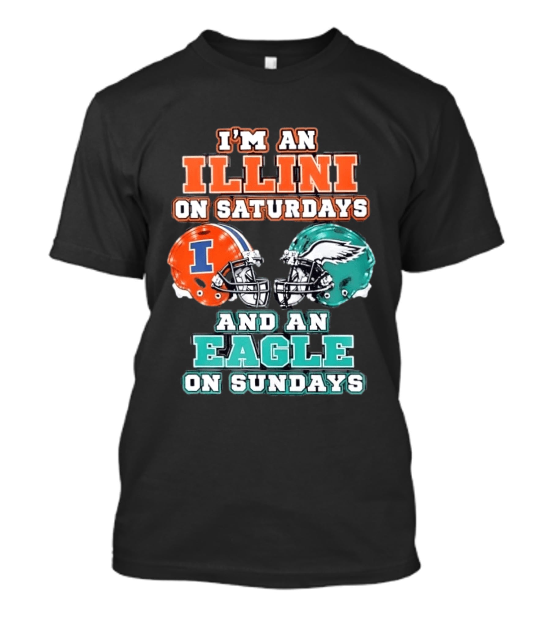 I'm An Illini On Saturdays And An Eagle On Sundays Football Helmets T-Shirt