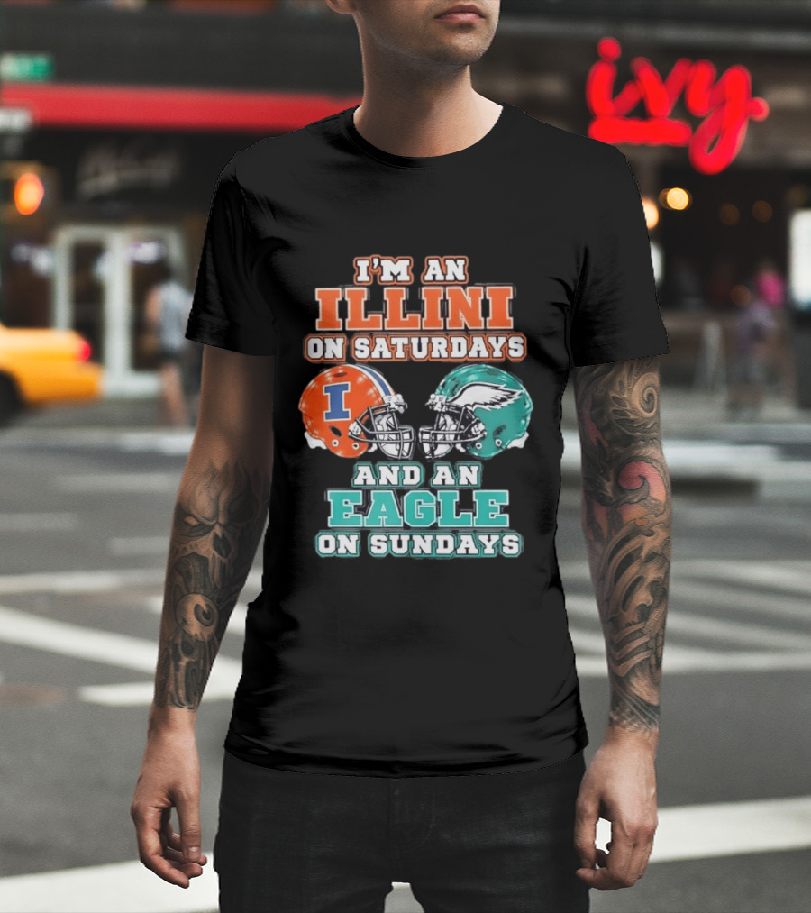 I'm An Illini On Saturdays And An Eagle On Sundays Football Helmets T-Shirt