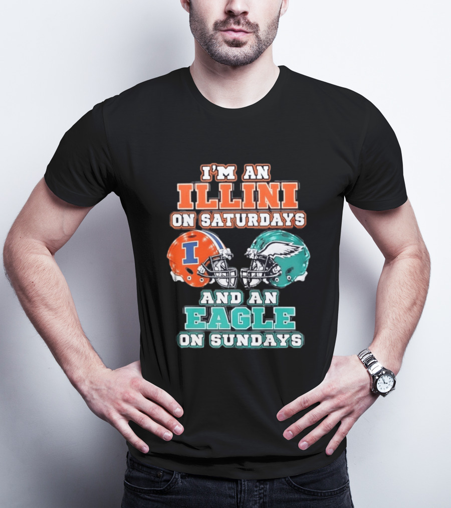 I'm An Illini On Saturdays And An Eagle On Sundays Football Helmets T-Shirt