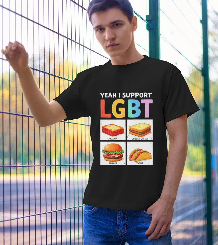 Yeah I Support LGBT Lasagna Grilled Cheese Burger Tacos T-Shirt