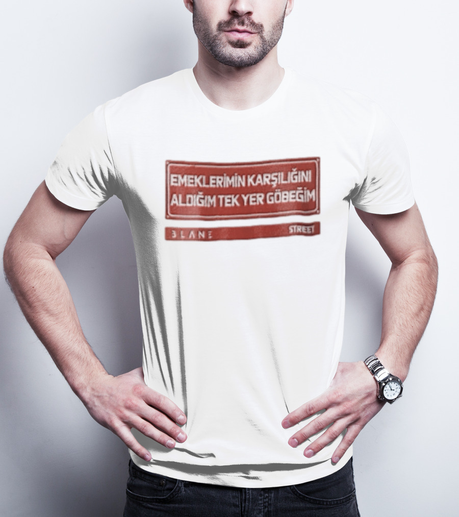 Emeklerimin Karsiligini Aldigim Tek Yer Gobegim 3lane Street Red Sign T-Shirt