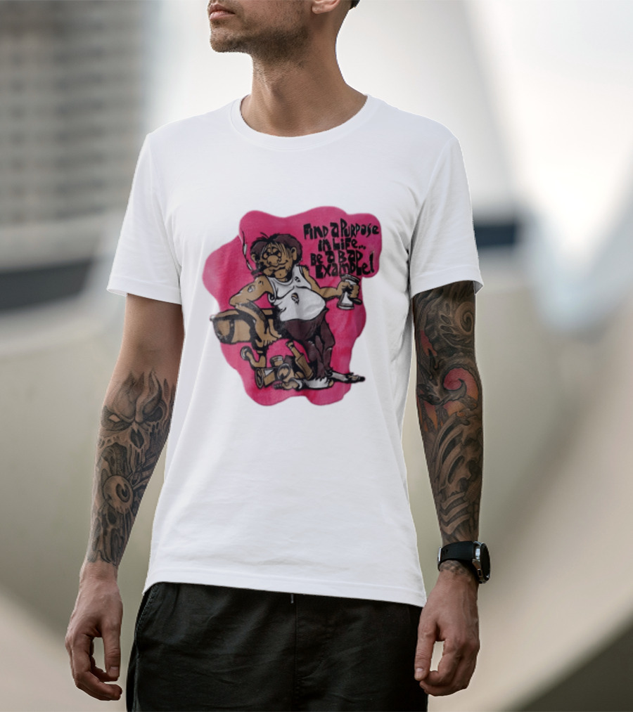 Find A Purpose In Life Be A Bad Example Cartoon Disheveled Man Smoking Cigarette Empty Bottles T-Shirt