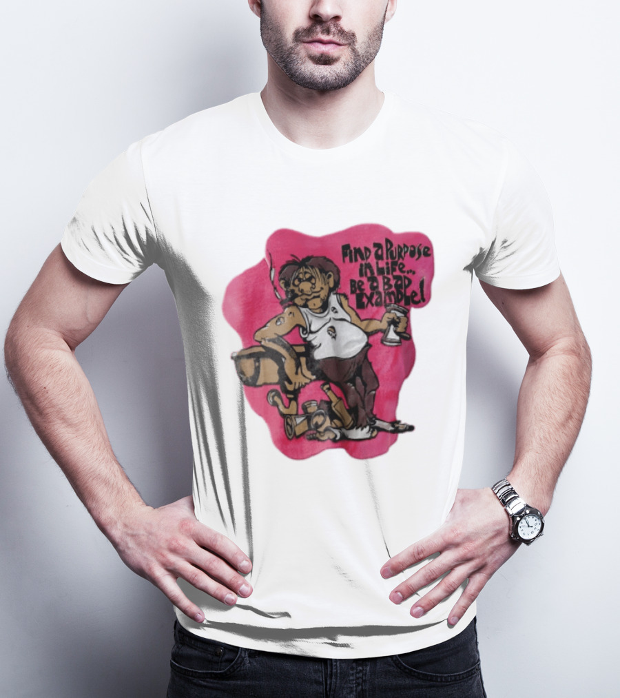 Find A Purpose In Life Be A Bad Example Cartoon Disheveled Man Smoking Cigarette Empty Bottles T-Shirt