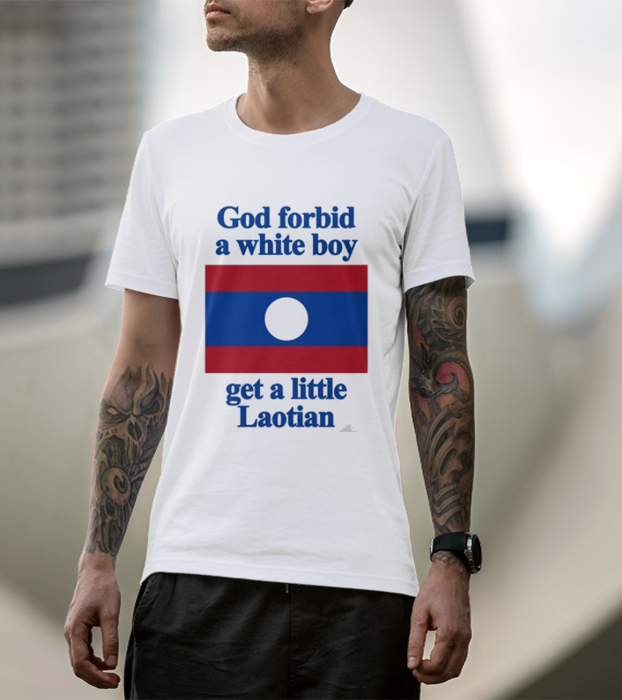 God Forbid A White Boy Get A Little Laotian Flag T-Shirt