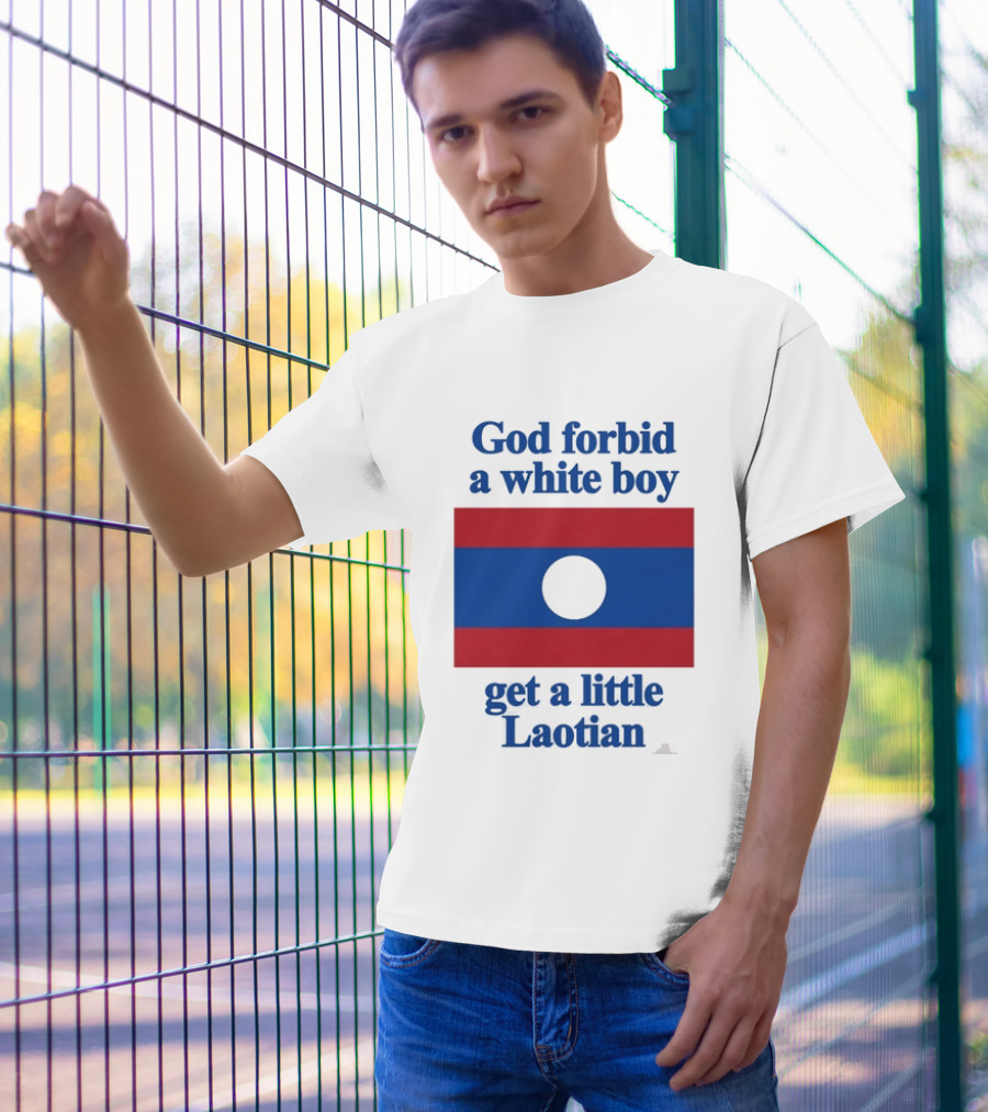 God Forbid A White Boy Get A Little Laotian Flag T-Shirt