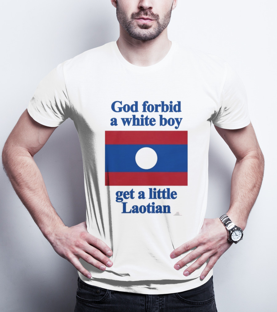 God Forbid A White Boy Get A Little Laotian Flag T-Shirt