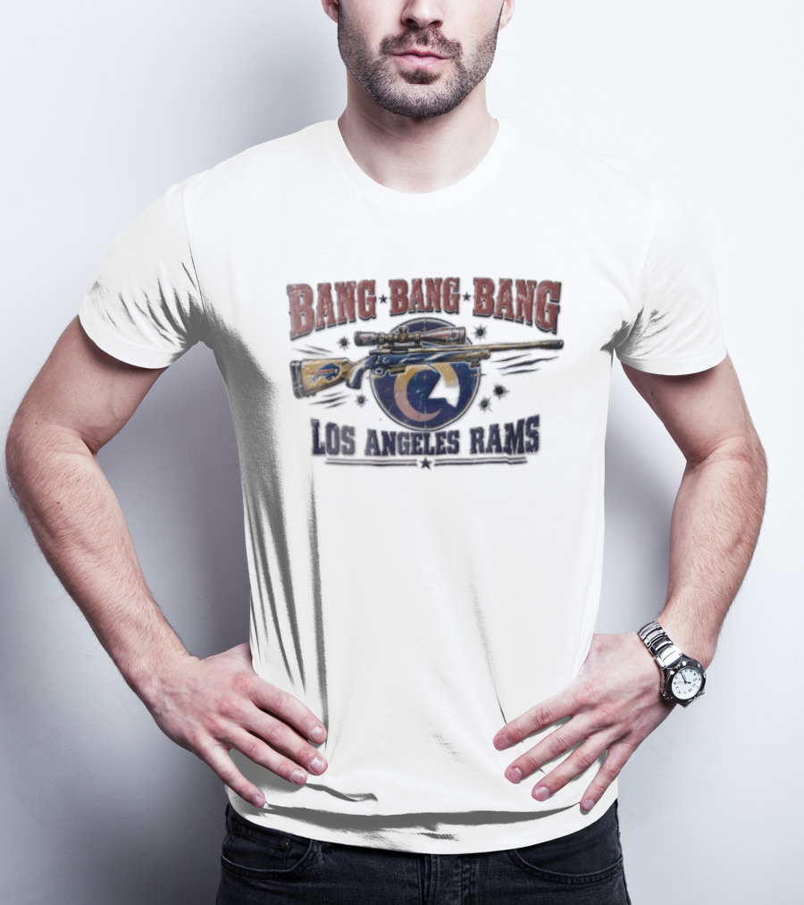 Bang Bang Bang Los Angeles Rams Sniper Rifle Buffalo Bills Bullet Holes T-Shirt