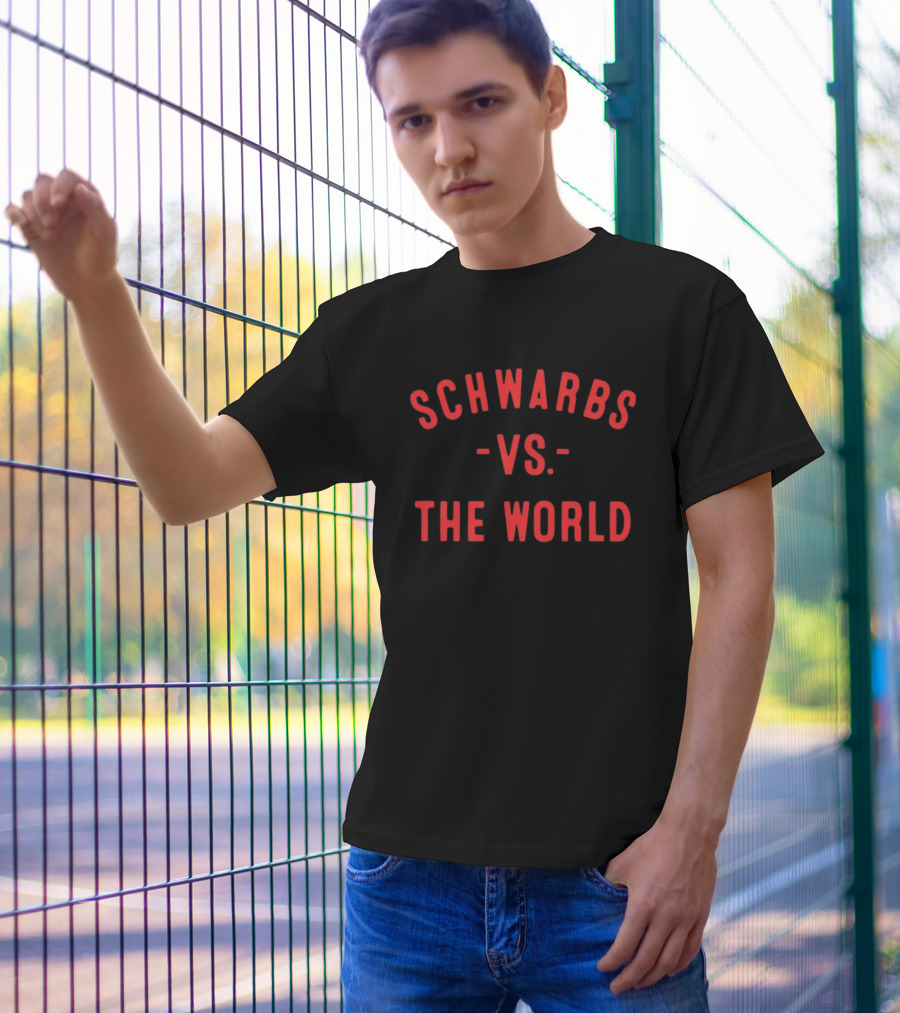 Philadelphia Phillies Schwarbs Vs The World T-Shirt
