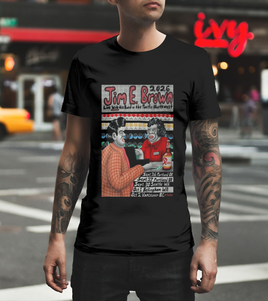 Jim E. Brown 2026 Live With His Band In The Pacific Northwest September October Tour Dates Bellingham WA T-Shirt
