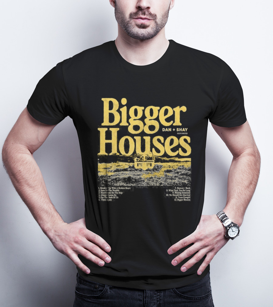 Dan + Shay Bigger Houses Rustic Country T-Shirt