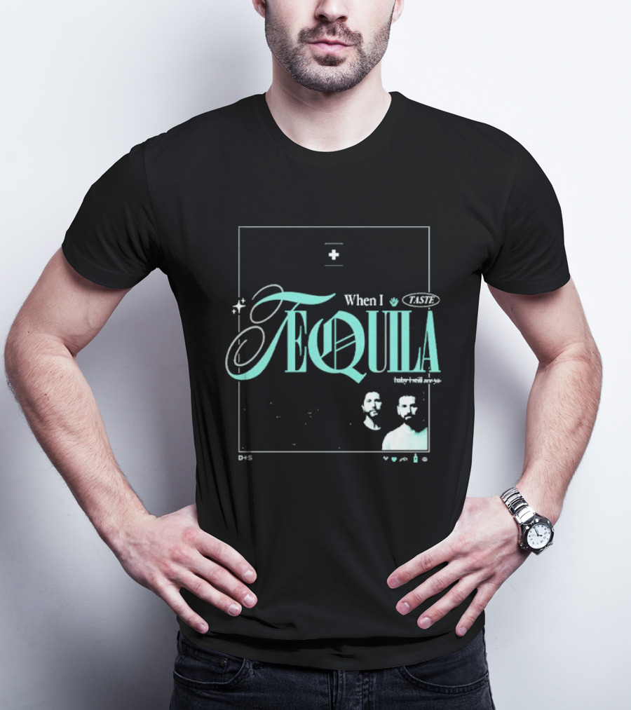 Dan + Shay When I Taste Tequila Teal T-Shirt