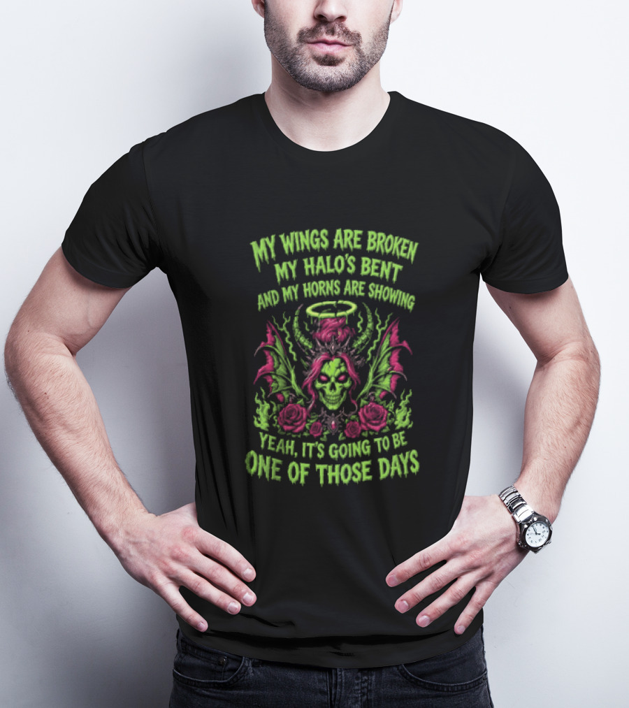 Skull My Wings Are Broken My Halo's Bent Horns Are Showing One Of Those Days T-Shirt