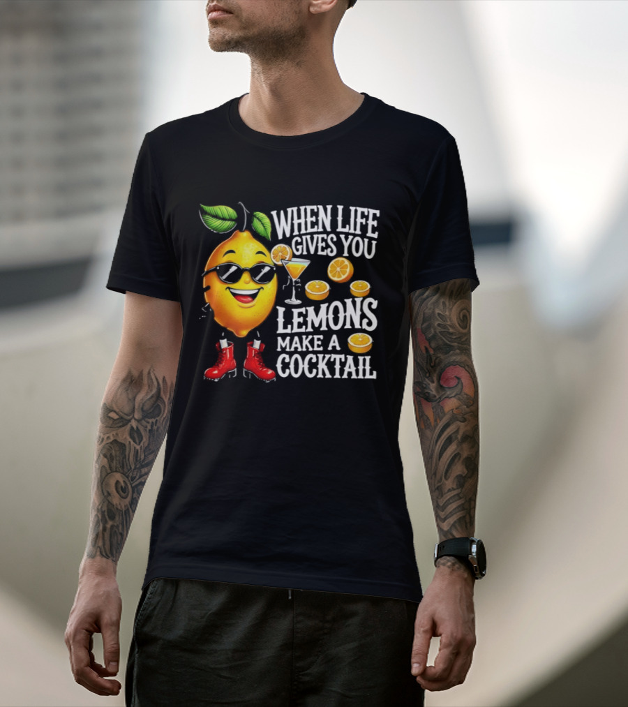 When Life Gives You Lemons Make A Cocktail Funny Lemon With Sunglasses And Red Boots T-Shirt