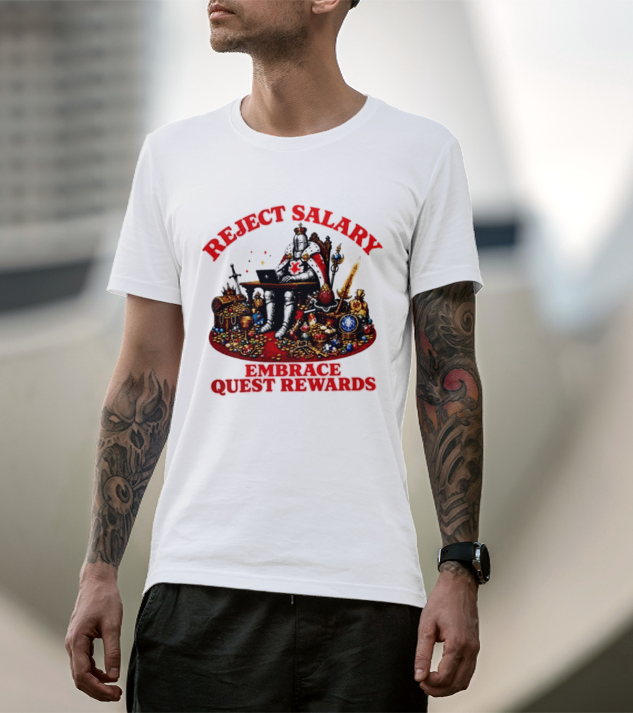 Reject Salary Embrace Quest Rewards Knight Laptop Treasure Adventure T-Shirt
