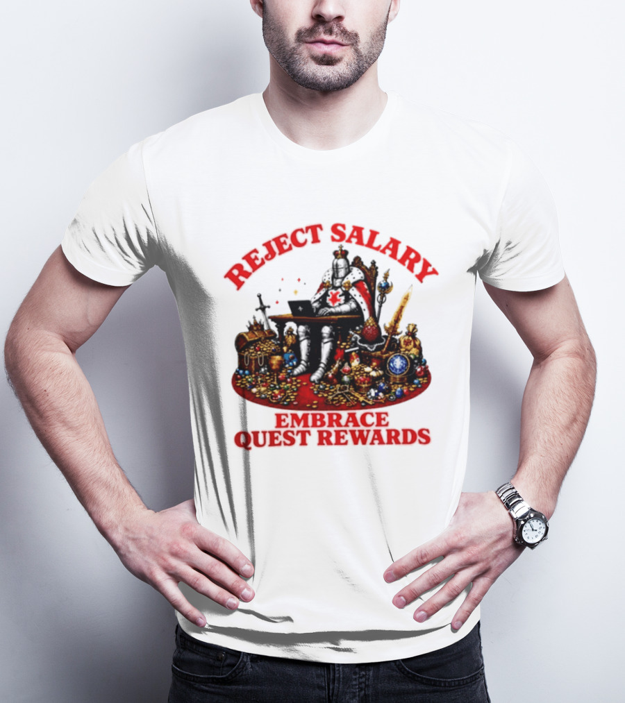 Reject Salary Embrace Quest Rewards Knight Laptop Treasure Adventure T-Shirt