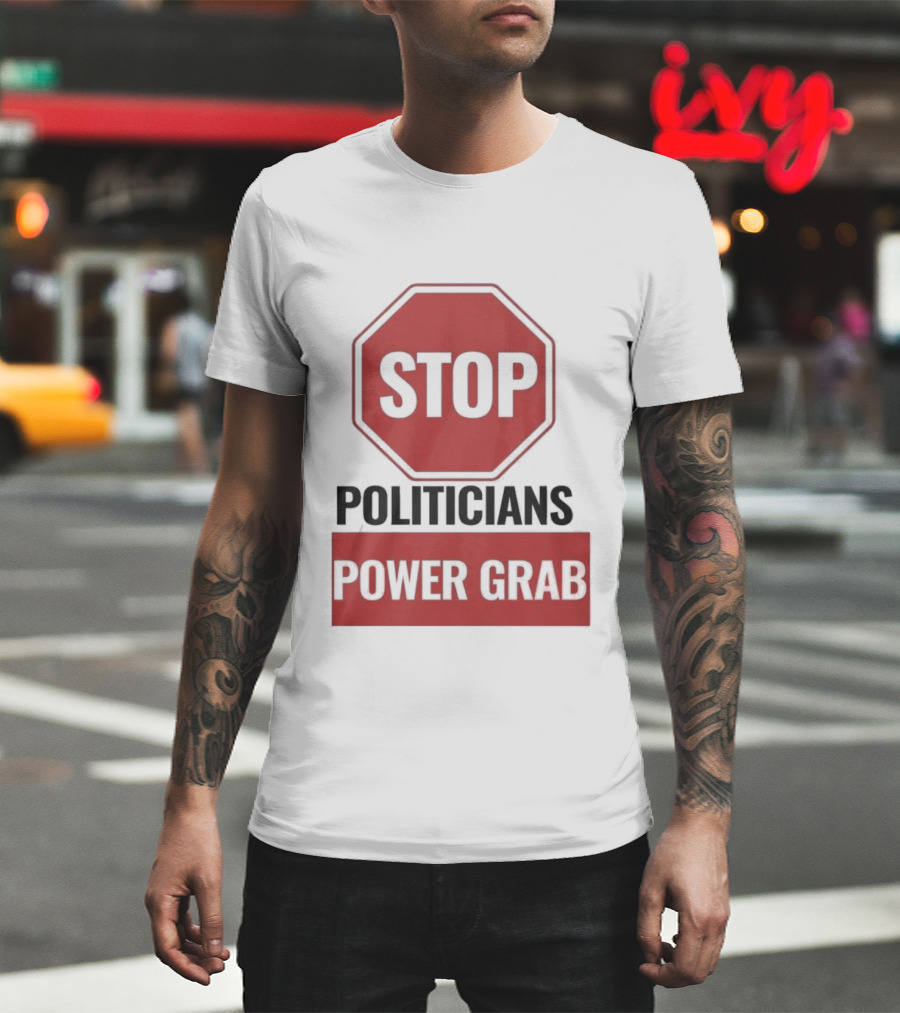 Stop Politicians Power Grab Red Octagon T-Shirt