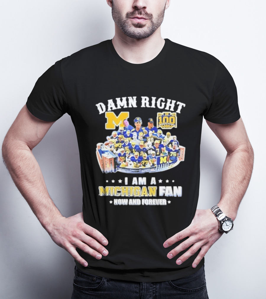 Damn Right Michigan Wolverines Football Player Stadium Collage I Am A Fan Now And Forever T-Shirt