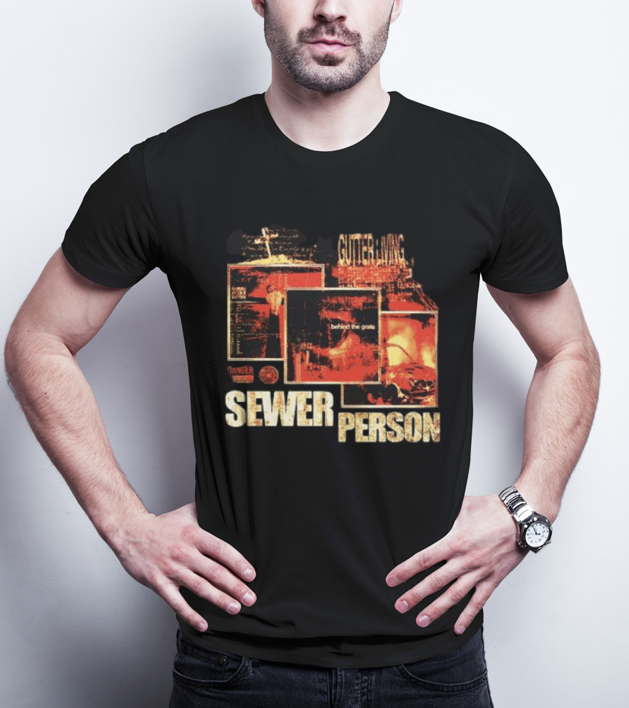 Sewer Person Gutter Living Behind The Grave Danger Warning T-Shirt