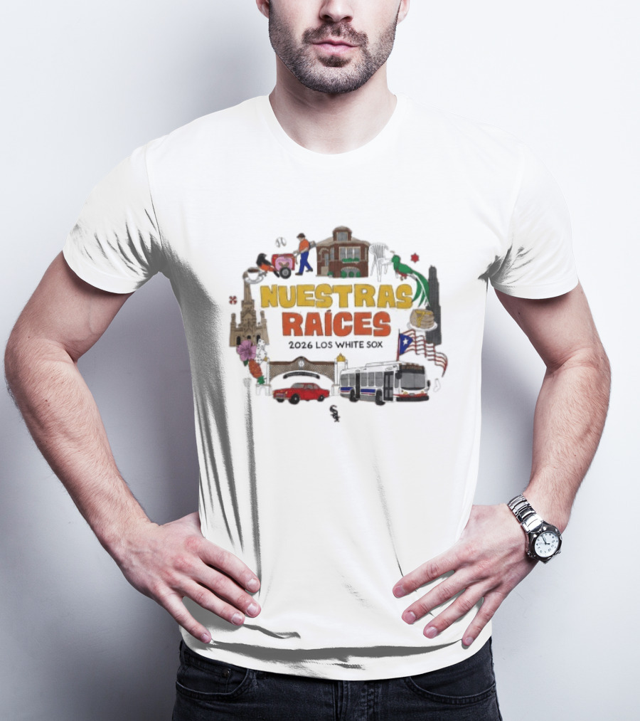 2026 Los White Sox Nuestras Raices Hispanic Heritage Night Traditions And Cultural T-Shirt