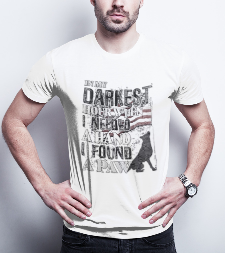 In My Darkest Hour When I Needed A Hand I Found A Paw USA Flag Dog T-Shirt
