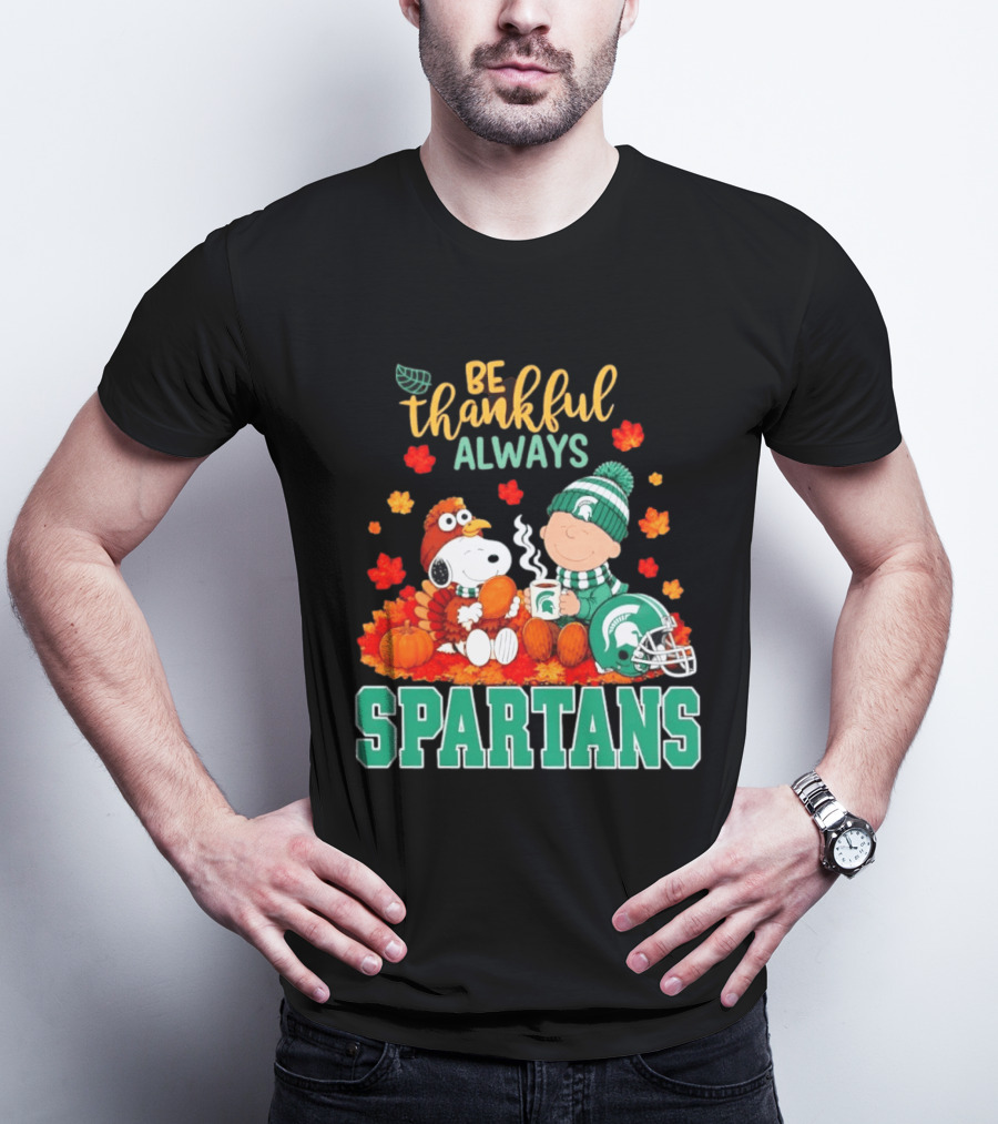 Be Thankful Always Snoopy And Charlie Brown With Michigan State Spartans T-Shirt