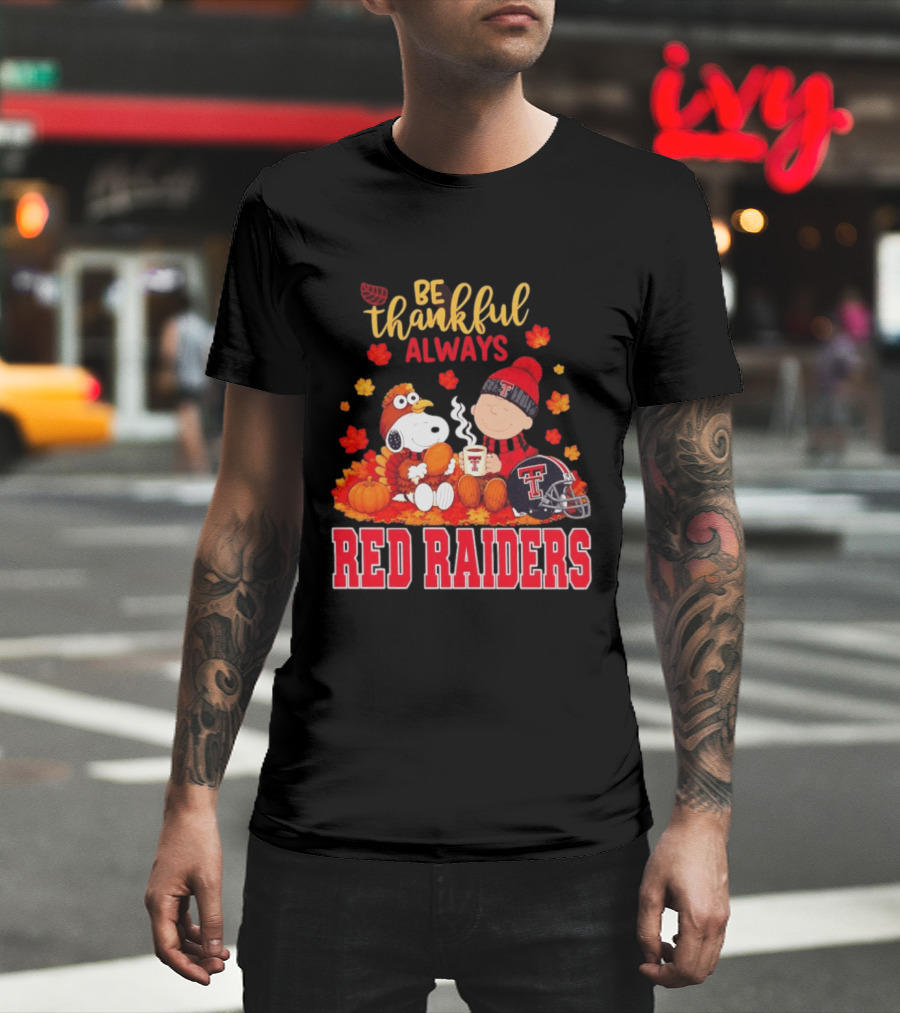 Be Thankful Always Snoopy And Charlie Brown Celebrate Fall With Texas Tech Red Raiders T-Shirt