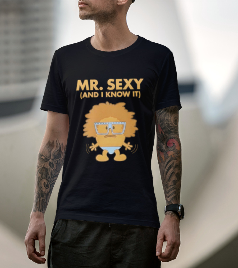 Mr. Sexy And I Know It Cartoon Humor T-Shirt