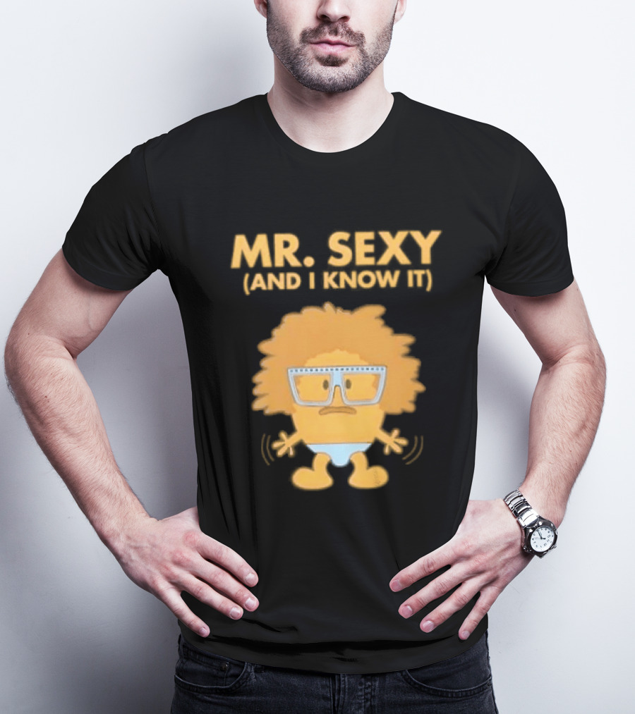 Mr. Sexy And I Know It Cartoon Humor T-Shirt
