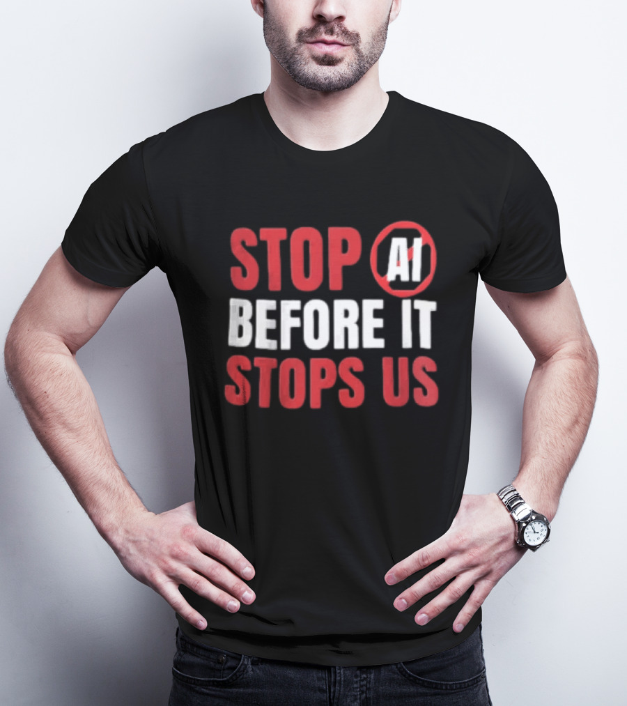 Stop AI Before It Stops Us Bold Statement Red White T-Shirt