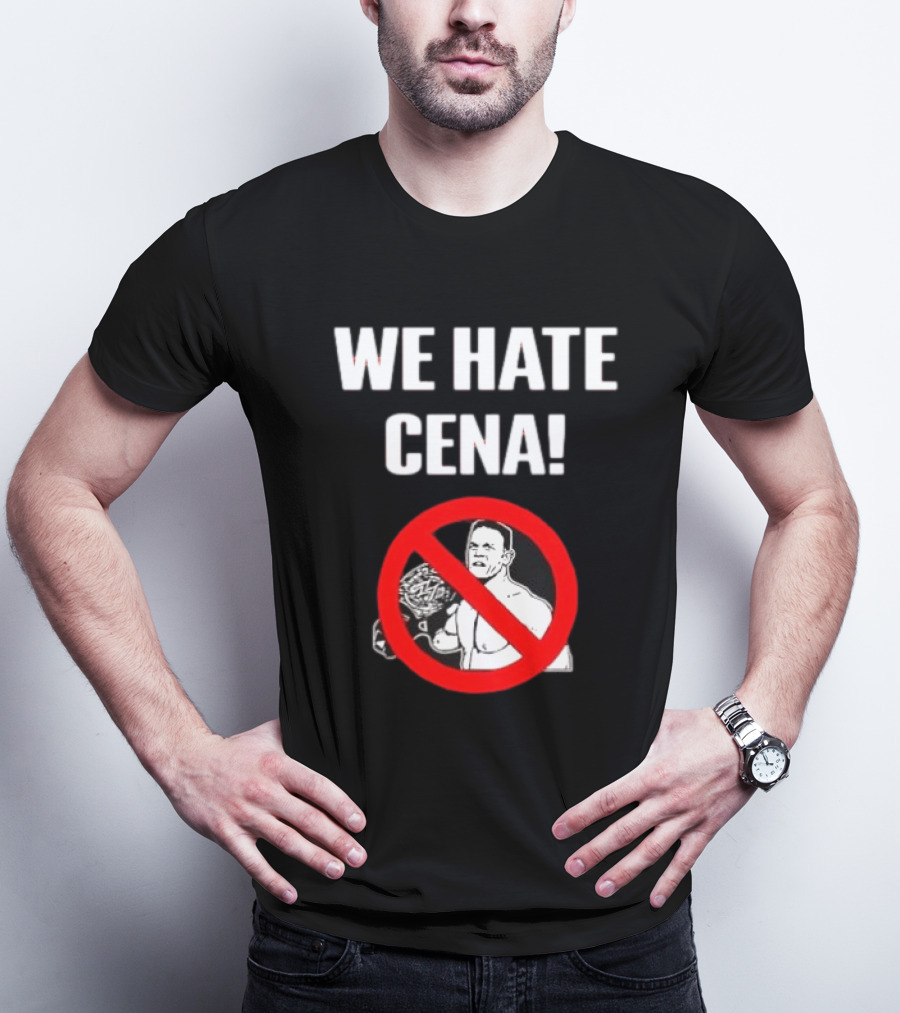 WE HATE CENA WWE With Prohibited Symbol And Championship Belt T-Shirt