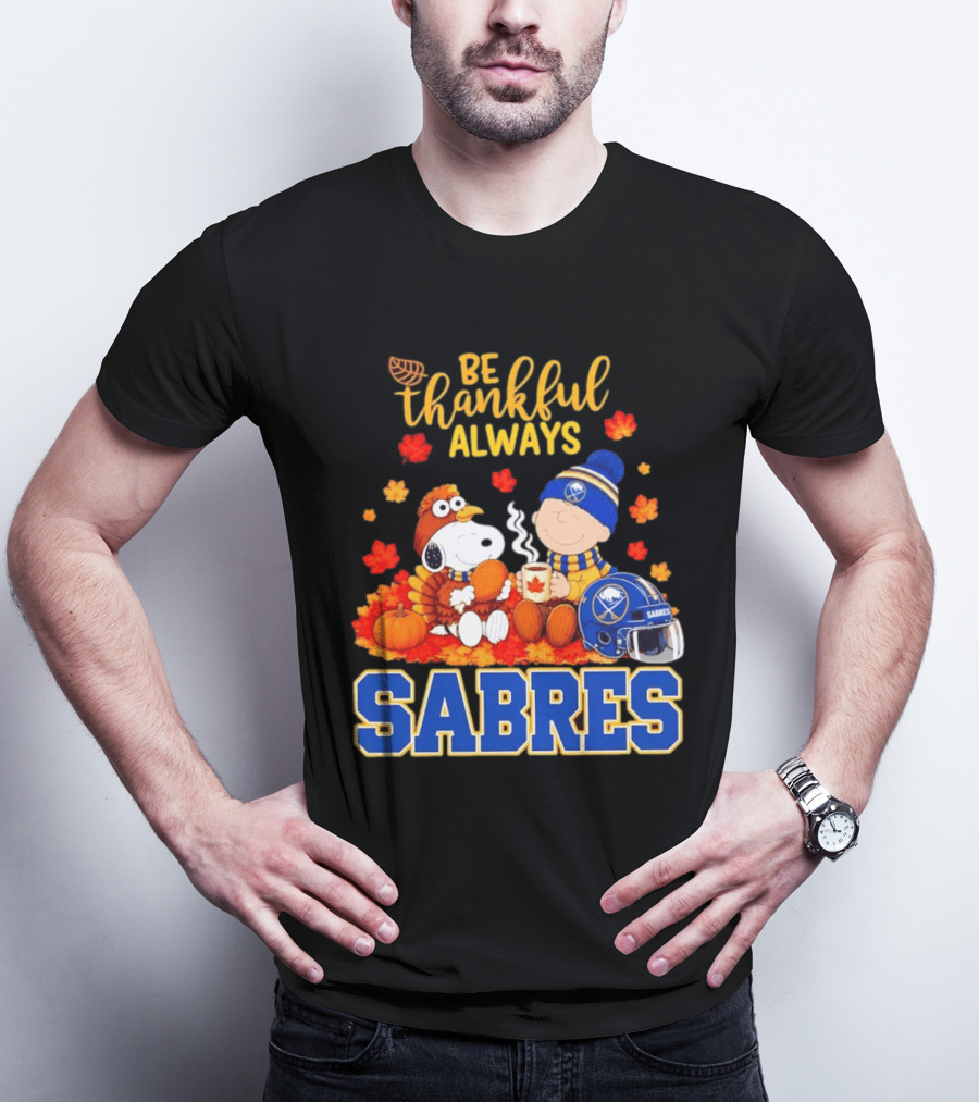 Be Thankful Always Snoopy Charlie Brown Buffalo Sabres Autumn Fans T-Shirt