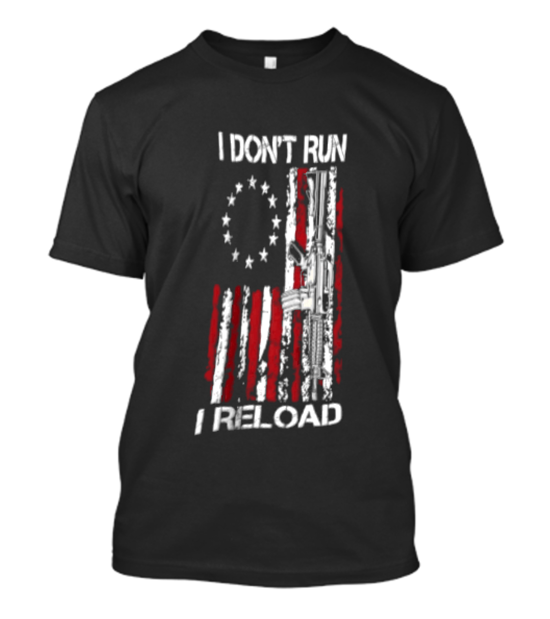 I Don't Run I Reload Vintage USA Betsy Ross Flag AR 15 T-Shirt