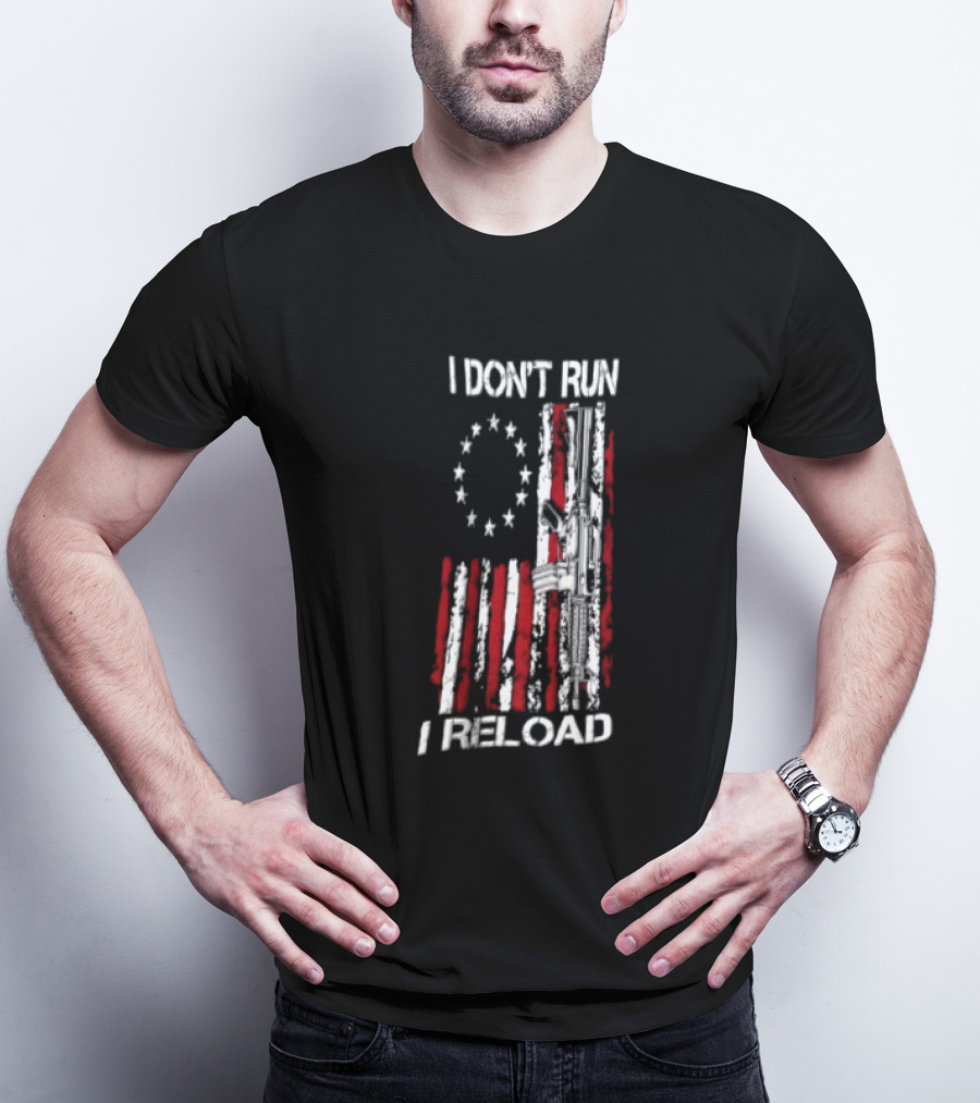 I Don't Run I Reload Vintage USA Betsy Ross Flag AR 15 T-Shirt