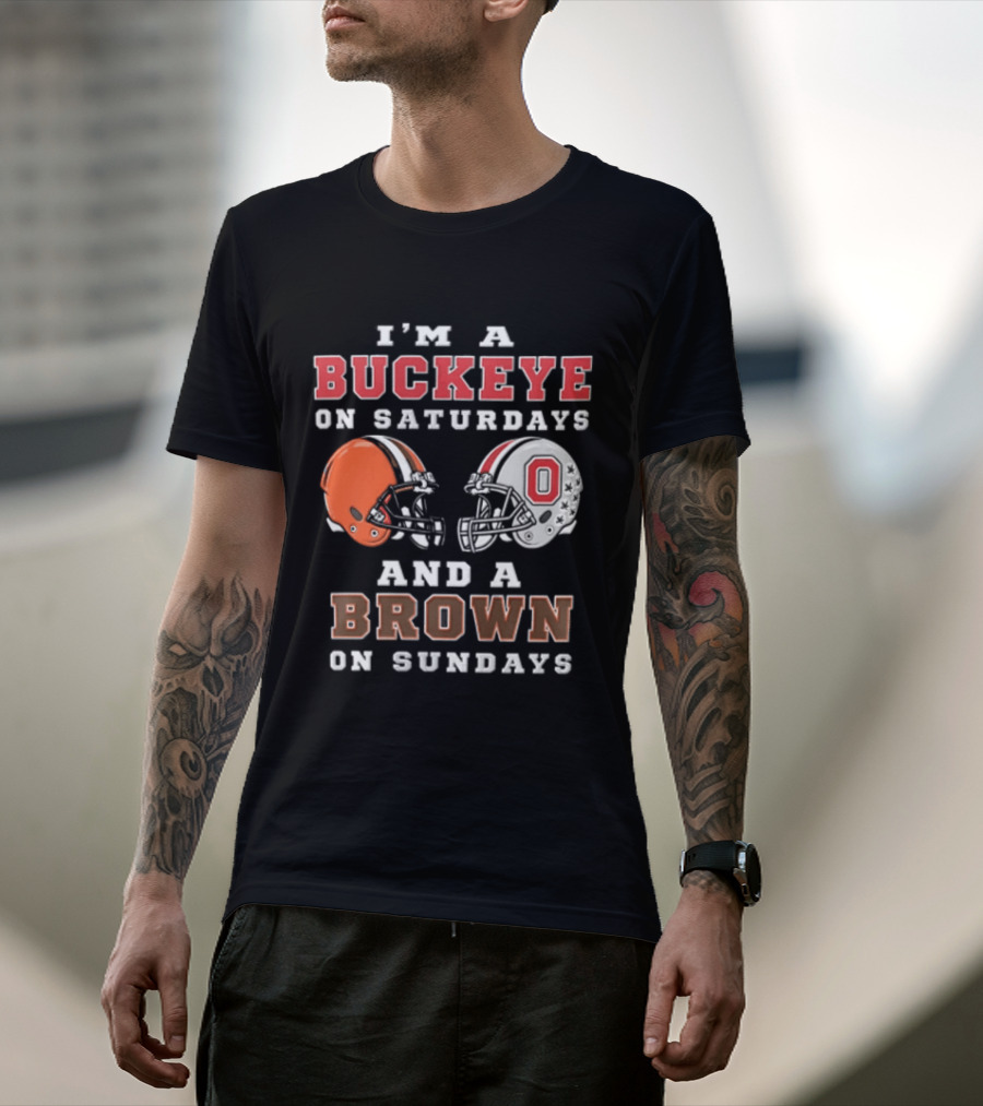 I'm A Buckeye On Saturdays And A Brown On Sundays Helmet T-Shirt