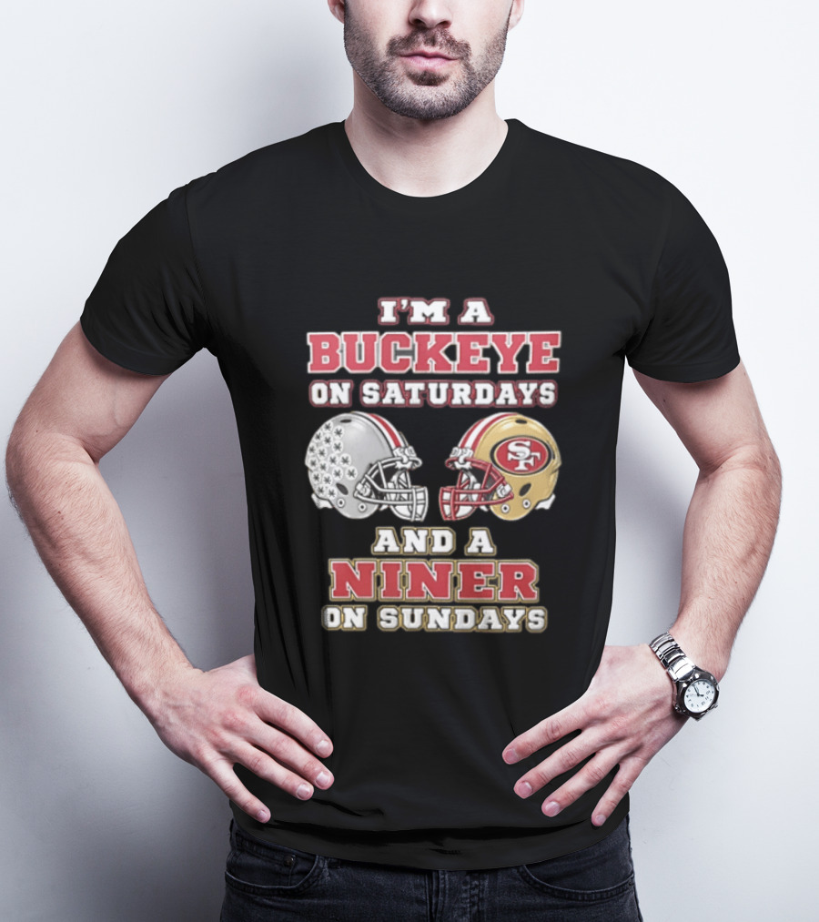 I'm A Buckeye On Saturdays And A Niner On Sundays Football Helmets T-Shirt