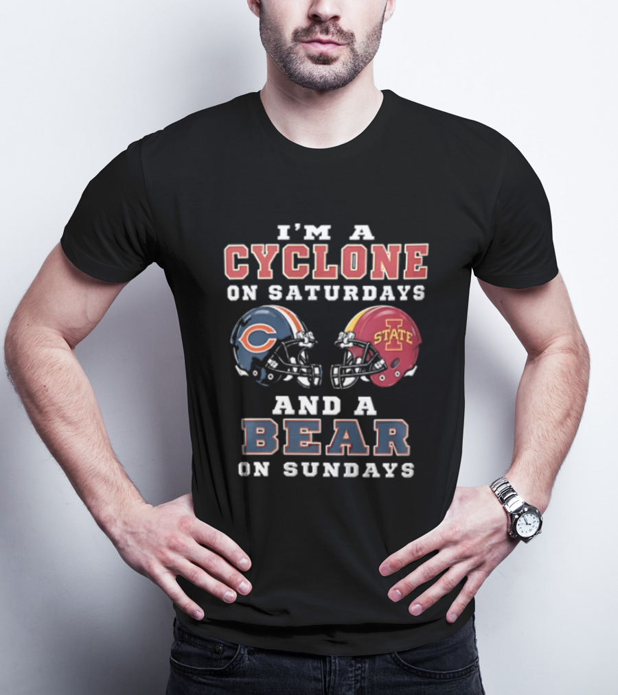 I'm A Cyclone On Saturdays And A Bear On Sundays Iowa State Chicago Football T-Shirt