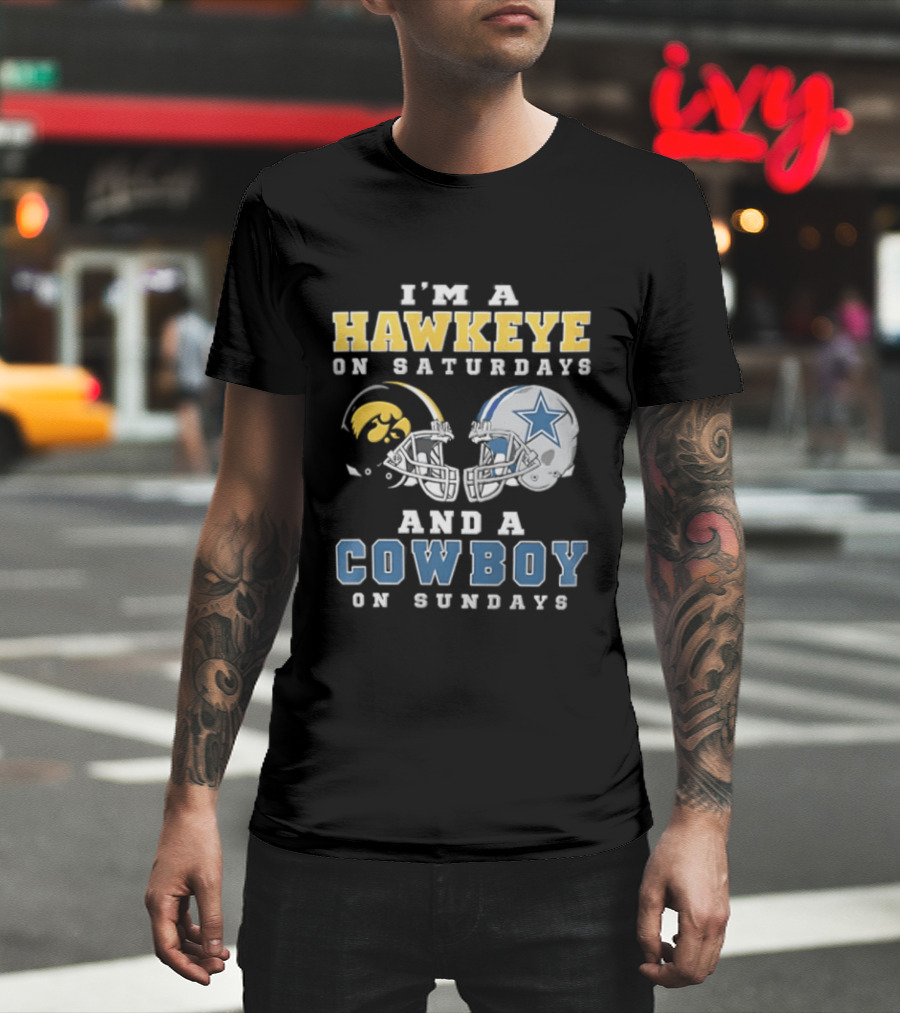 I'm A Hawkeye On Saturdays And A Cowboy On Sundays Football Helmets T-Shirt