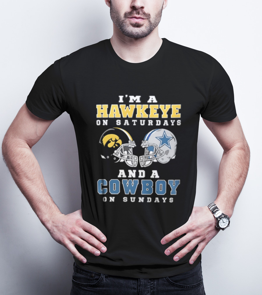 I'm A Hawkeye On Saturdays And A Cowboy On Sundays Football Helmets T-Shirt