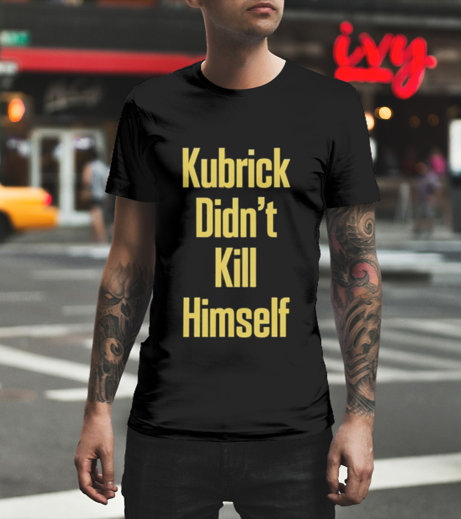 Kubrick Didn't Kill Himself Yellow T-Shirt