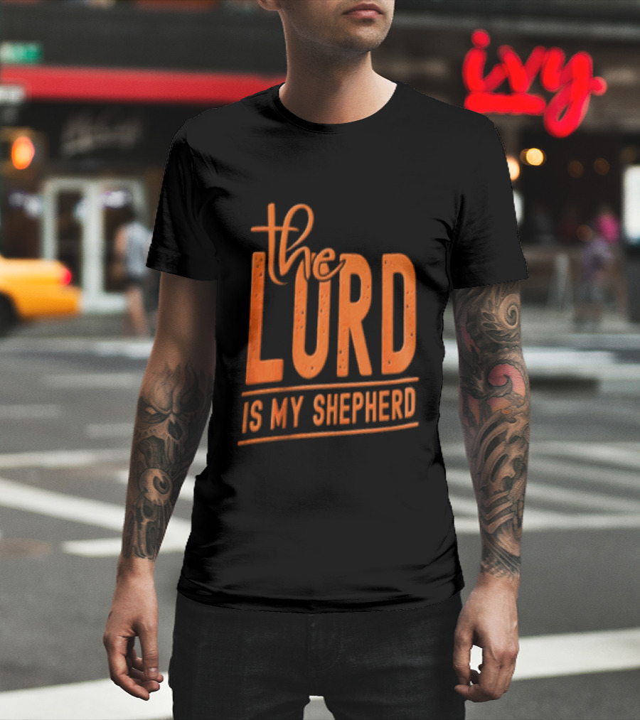 The Lord Is My Shepherd Faithful Christian T-Shirt