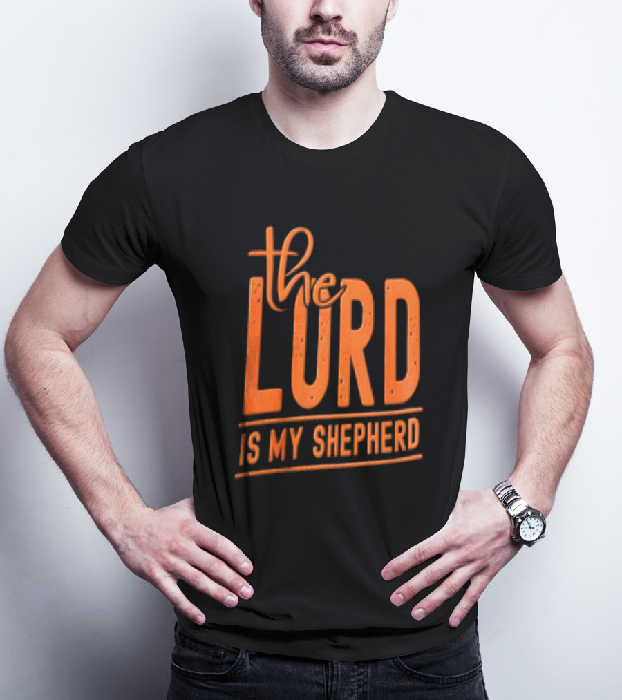 The Lord Is My Shepherd Faithful Christian T-Shirt